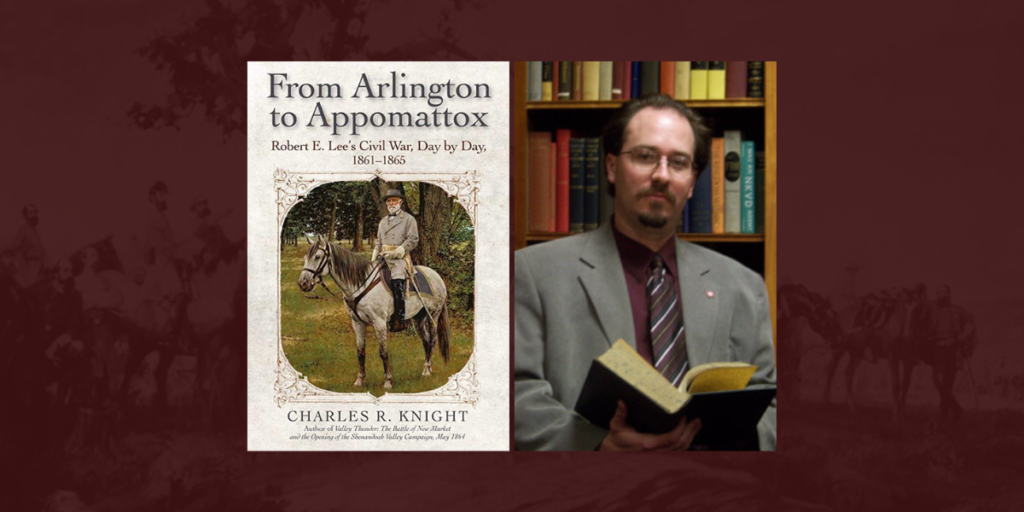 Charles Knight — From Arlington to Appomattox - Civil War Round Table ...